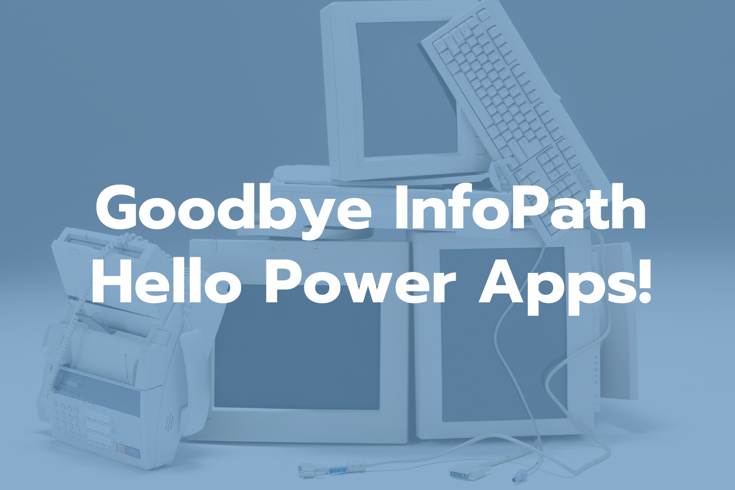 InfoPath Replacement with Power Apps | Compass 365
